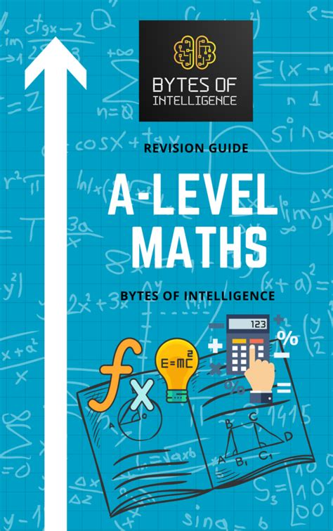 A Level Maths Revision Guide Bytes Of Intelligence