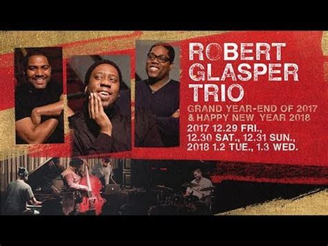 Robert Glasper Trio Blue Note Tokyo 2017 2018 Trailer Youtube