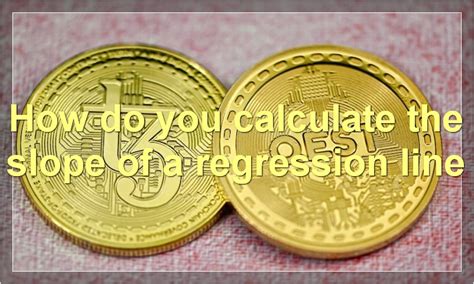 What Are The Basics Of A Regression Line