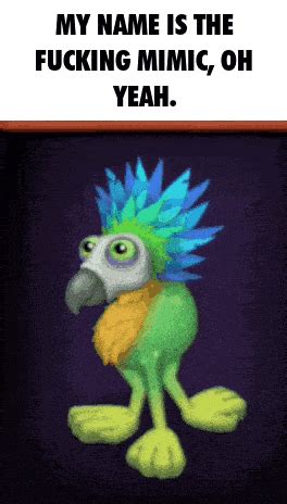 My Name Is The Fucking Mimic Oh Yea Msm Mimic GIF My Name Is The Fucking Mimic Oh Yea Mimic