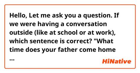 hello let me ask you a question if we were having a conversation