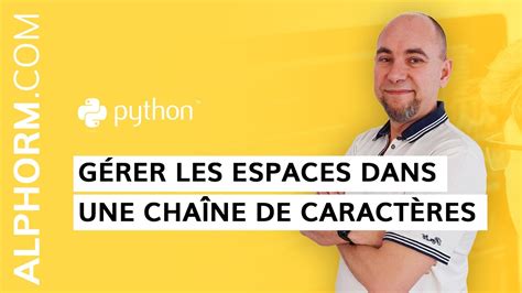 Formation Python Comment Gérer Les Espaces Dans Une Chaîne De