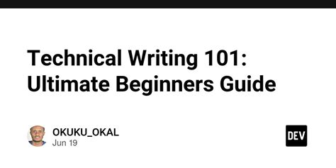 Technical Writing 101 Ultimate Beginners Guide Dev Community