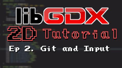 Libgdx 2d Tutorial 2 Git And Basic Input Youtube