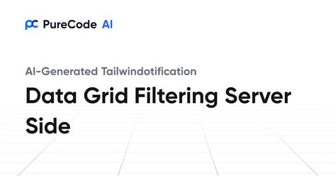 Build Great Tailwindotification Data Grid Filtering Server Side