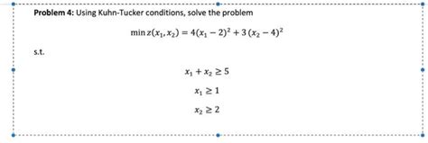 Solved Problem 4 Using Kuhn Tucker Conditions Solve The