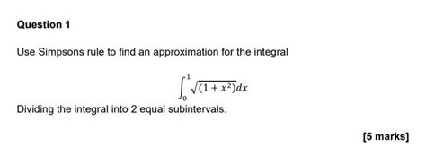 Solved Question 1 Use Simpsons Rule To Find An Approximation