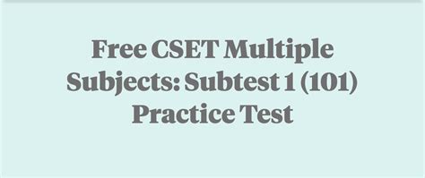 Free Cset Multiple Subjects Subtest 1 101 Practice Test