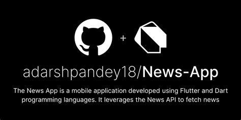 Github Adarshpandey News App The News App Is A Mobile Application Developed Using Flutter