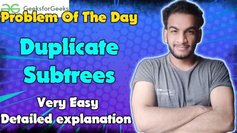 duplicate subtrees gfg potd 04 07 24 gfg problem of the day youtube