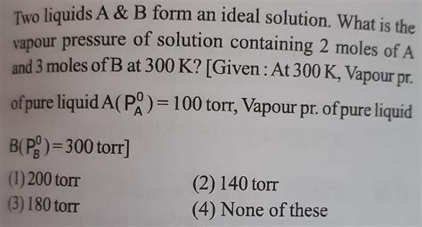 Answered Two Liquids A B Form An Ideal Solution What Is The Vapour
