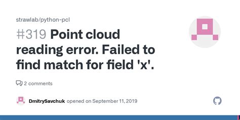 point cloud reading error failed to find match for field x · issue 319 · strawlab python