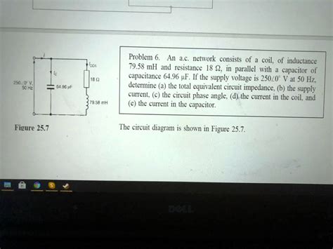 Problem 6an Ac Network Consists Of A Coil Of Inductance 7958 Mh And Resistance 18 2in Parallel