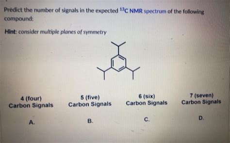 Solved Predict The Number Of Signals In The Expected C NMR Chegg Com