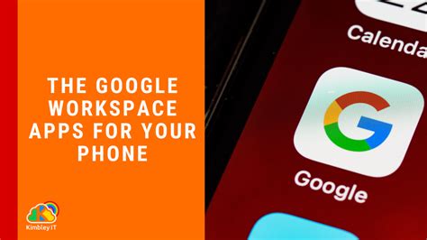 The Mobile Apps You Need For Google Workspace Kimbley IT