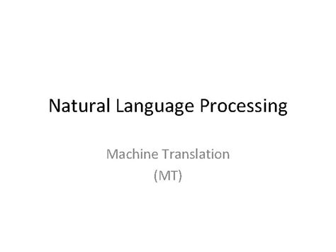 Natural Language Processing Machine Translation Mt Machine Translation