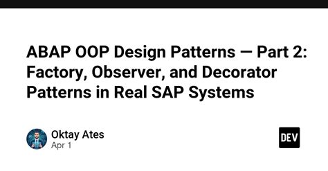 Abap Oop Design Patterns — Part 2 Factory Observer And Decorator