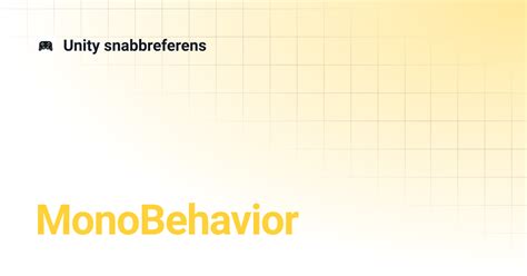 Monobehavior Unity Snabbreferens Monobehavior Unity Snabbreferens