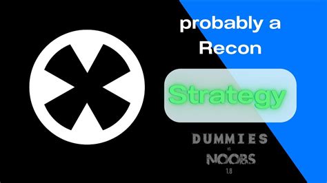 quick dummies vs noobs guide recon strategy in 4 minutes youtube