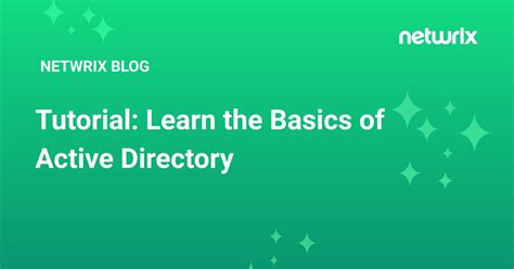 Netwrix Corporation On Linkedin Tutorial Learn The Basics Of Active Directory