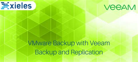VMware Backup With Veeam Backup And Replication Xieles Support