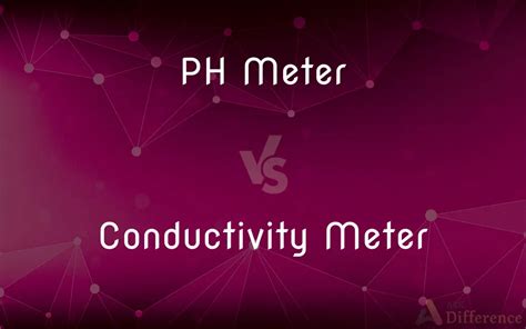 Ph Meter Vs Conductivity Meter — Whats The Difference