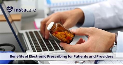 Benefits Of Electronic Prescribing For Patients And Providers Instacare