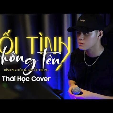 Stream Mối Tình Không Tên Đình Nguyễn X Lê Chí Trung Thái Học Cover