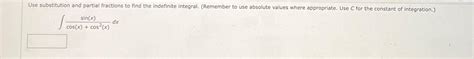 Solved Use Substitution And Partial Fractions To Find The