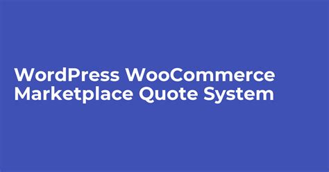 Wordpress Woocommerce Marketplace Quote System Multi Vendor Marketplace For Your Ecommerce