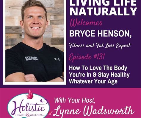 Episode 131 Bryce Henson How To Love The Body Youre In And Stay