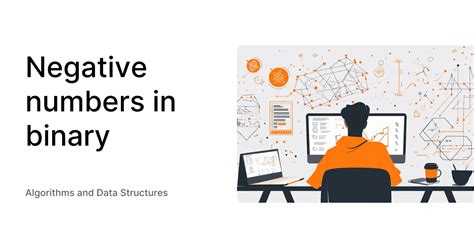 Negative Numbers In Binary Algorithms And Data Structures