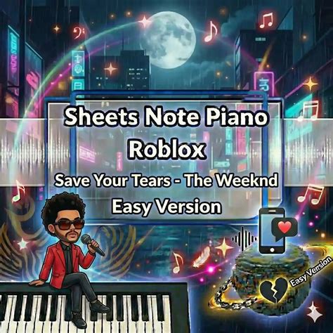 Sheets Note Piano Roblox Save Your Tears The Weeknd Easy Version