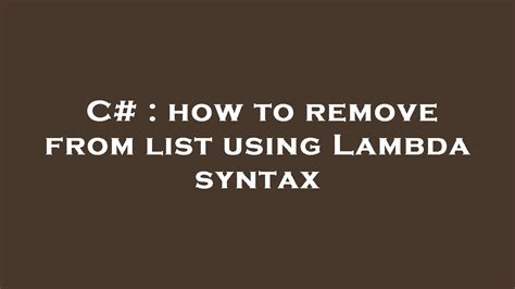 C How To Remove From List Using Lambda Syntax Youtube