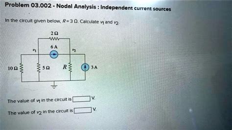 SOLVED Problem Nodal Analysis Independent Current Sources In The Circuit Given Below