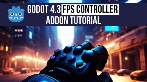 Godot 43 Fps Controller Addon Tutorial 2025 Youtube