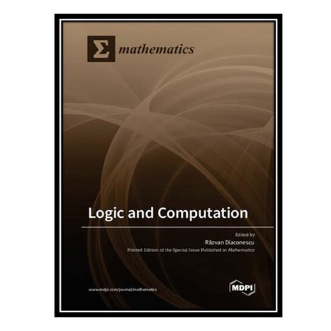 قیمت و خرید کتاب Logic And Computation اثر Răzvan Diaconescu انتشارات مؤلفین طلایی