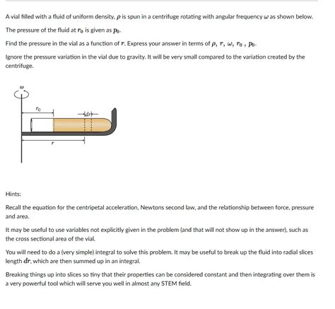 A Vial Filled With A Fluid Of Uniform Density 0 Is Spun In A Centrifuge
