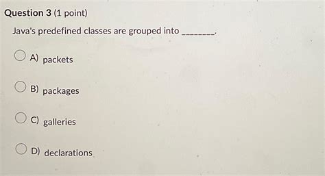 Solved Question 3 1 ﻿pointjavas Predefined Classes Are