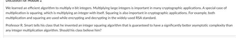 Solved We Learned An Efficient Algorithm To Multiply N Bit Chegg