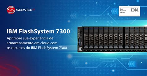 Conheça A Linha Ibm Flashsystem 7300
