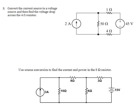 Solved 3 Convert The Current Source To A Voltage Source And Then Find The Voltage Drop Across