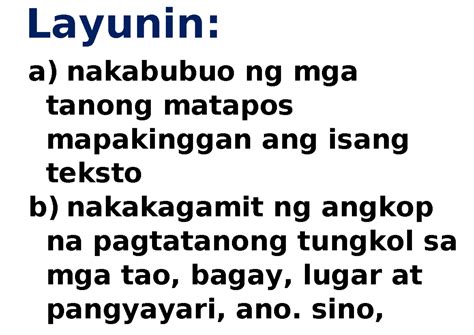 Layunin Day 1 Hgvcjtgrd Layunin A Nakabubuo Ng Mga Tanong Matapos Mapakinggan Ang Isang