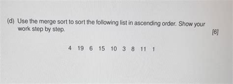 Solved D Use The Merge Sort To Sort The Following List In