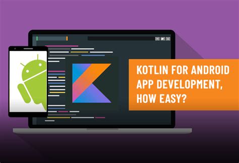 Kotlin For Android App Development How Easy Verve Systems
