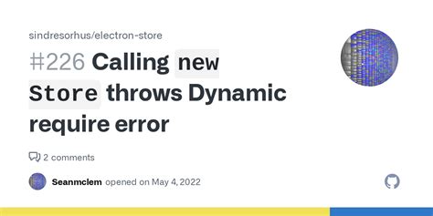 Calling New Store Throws Dynamic Require Error Issue Sindresorhus Electron Store Github