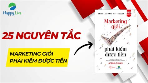 nguyên tắc Marketing giỏi phải kiếm được tiền Happy Live