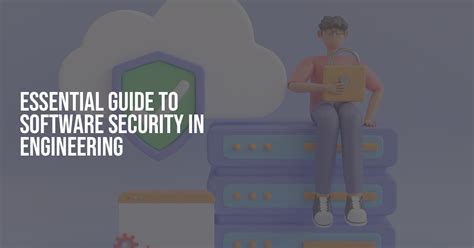 Essential Guide To Software Security In Engineering