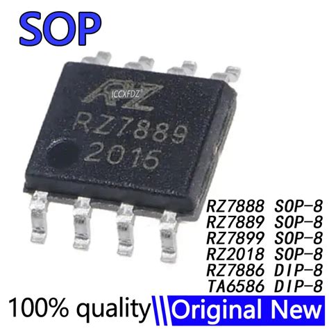 10pcs Lot Rz7888 Rz7889 Rz7899 Sop 8 Rz2018 Rz7886 Dip 8 Ta6586 Driver