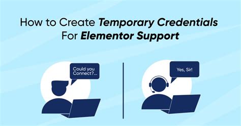 How To Create Temporary Credentials For Elementor Support